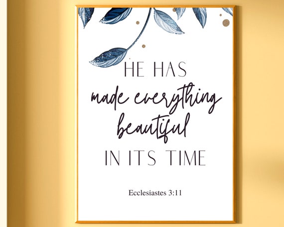 Ecclesiastes 3:11 HE Has Made Everything Beautiful Bible Verse - Etsy