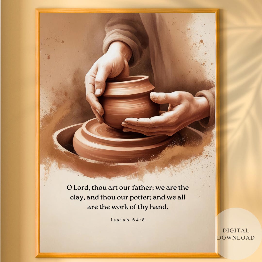 Isaiah 64:8 You Are the Potter We Are the Clay Scripture Wall Art ...