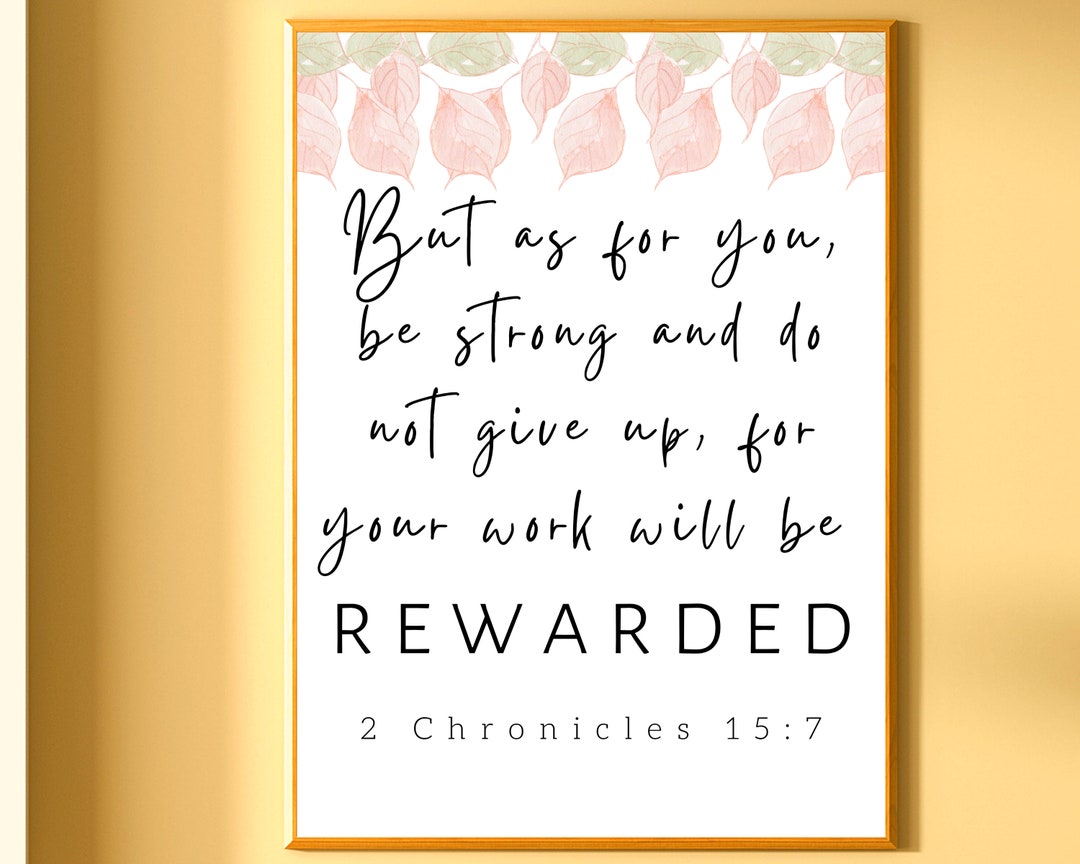 2 Chronicles 15:7 Scripture Wall Art but as for You, Be Strong and Do ...