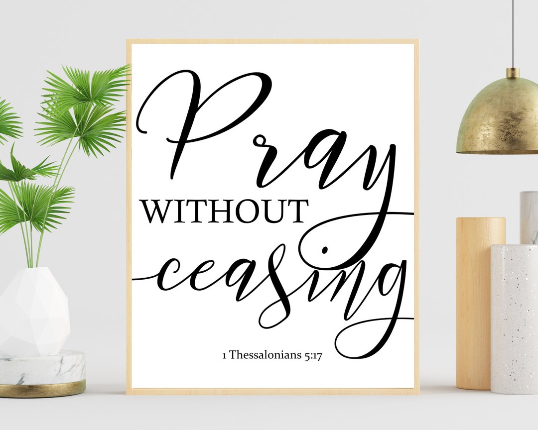 Pray Without Ceasing Scripture Wall Art, 1thessalonians 5:17 Bible ...
