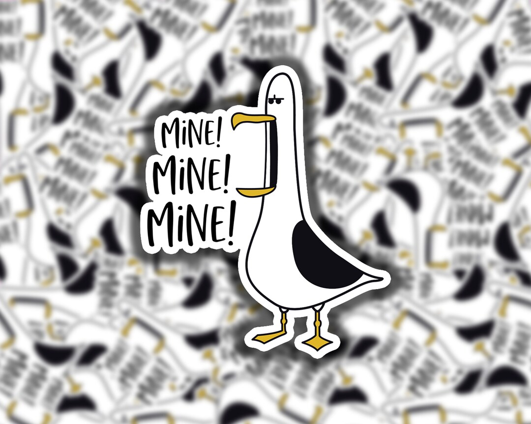 Mine Mine Mine Sticker Finding Nemo Sticker Seagull Sticker - Etsy