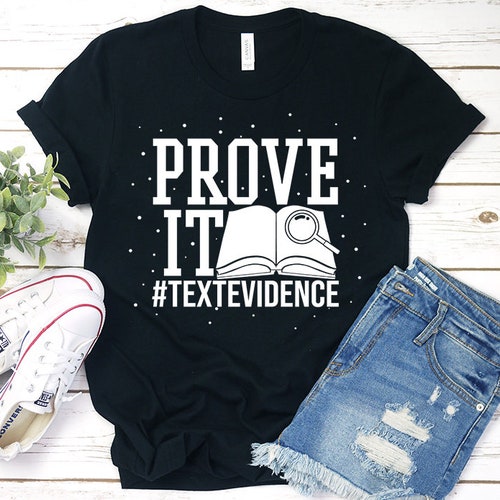 Prove It Shirt Prove It Text Evidence Shirt ELA Teacher - Etsy