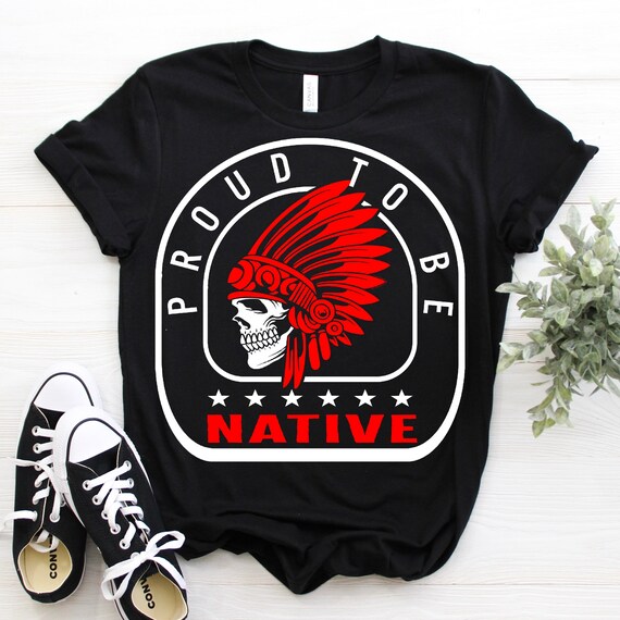 Proud to Be Native Native American T Shirt - Etsy