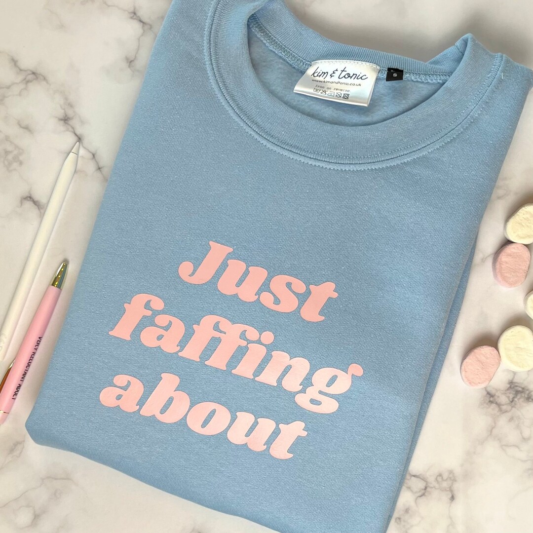 Just Faffing About Sweatshirt. Light Blue With Light Pink Print. - Etsy