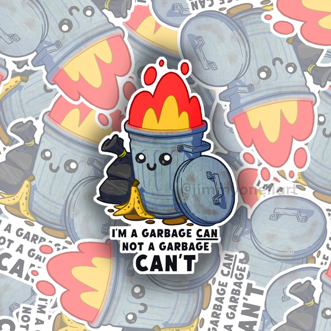 I'm A Garbage CAN Not A Garbage CAN'T Sticker - Etsy