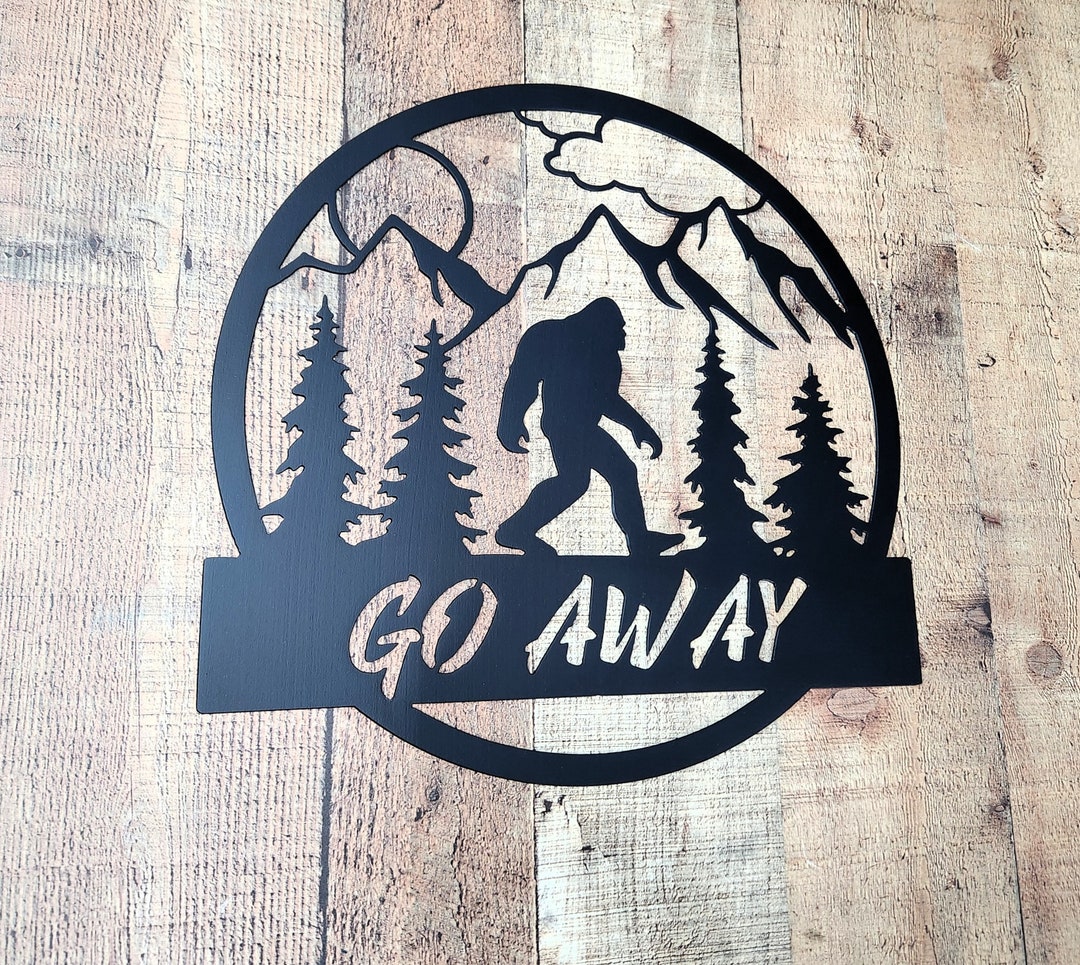 Bigfoot Go Away Sign | Metal Sign | Sasquatch | Squatch | Yeti - Etsy
