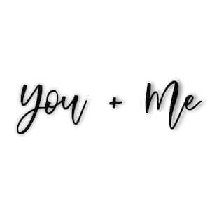 You + Me Sign - You + Me Cutout Sign - You + Me Word Cut Out ...