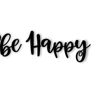 Be Happy Sign Be Happy Cutout Sign Be Happy Be Happy - Etsy