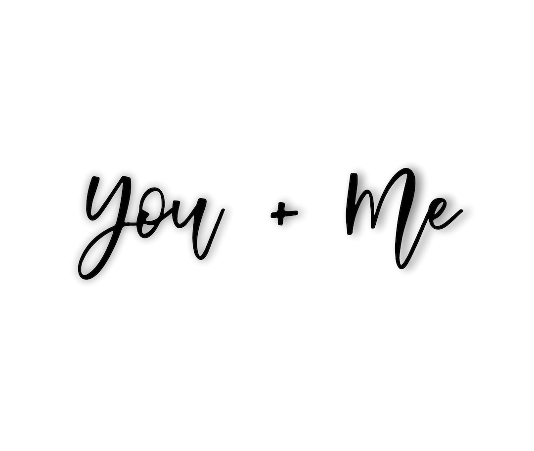 You + Me Sign - You + Me Cutout Sign - You + Me Word Cut Out ...