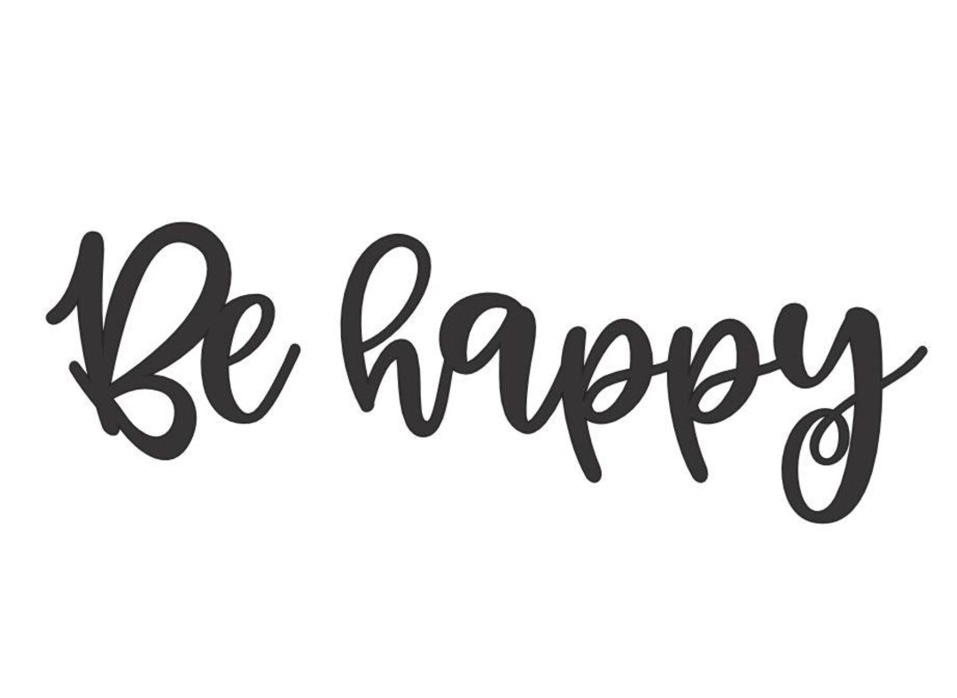Be Happy Sign - Be Happy Cutout Sign - Be Happy - Be Happy Word Cut Out ...