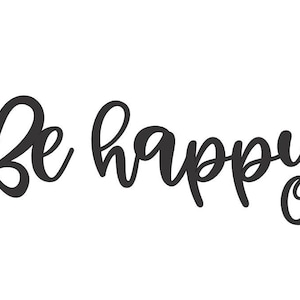 Be Happy Sign - Be Happy Cutout Sign - Be Happy - Be Happy Word Cut Out ...