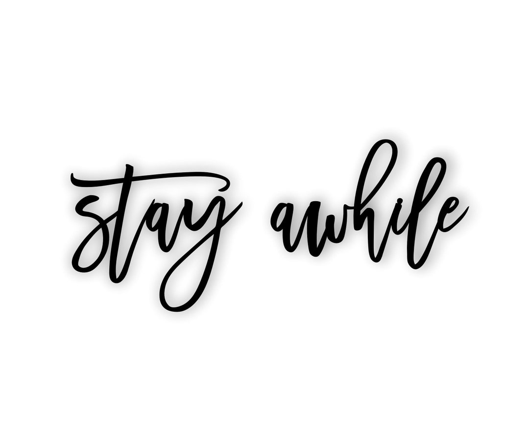 Stay Awhile Sign - Stay Awhile Cutout Sign - Stay Awhile Word Cut Out ...