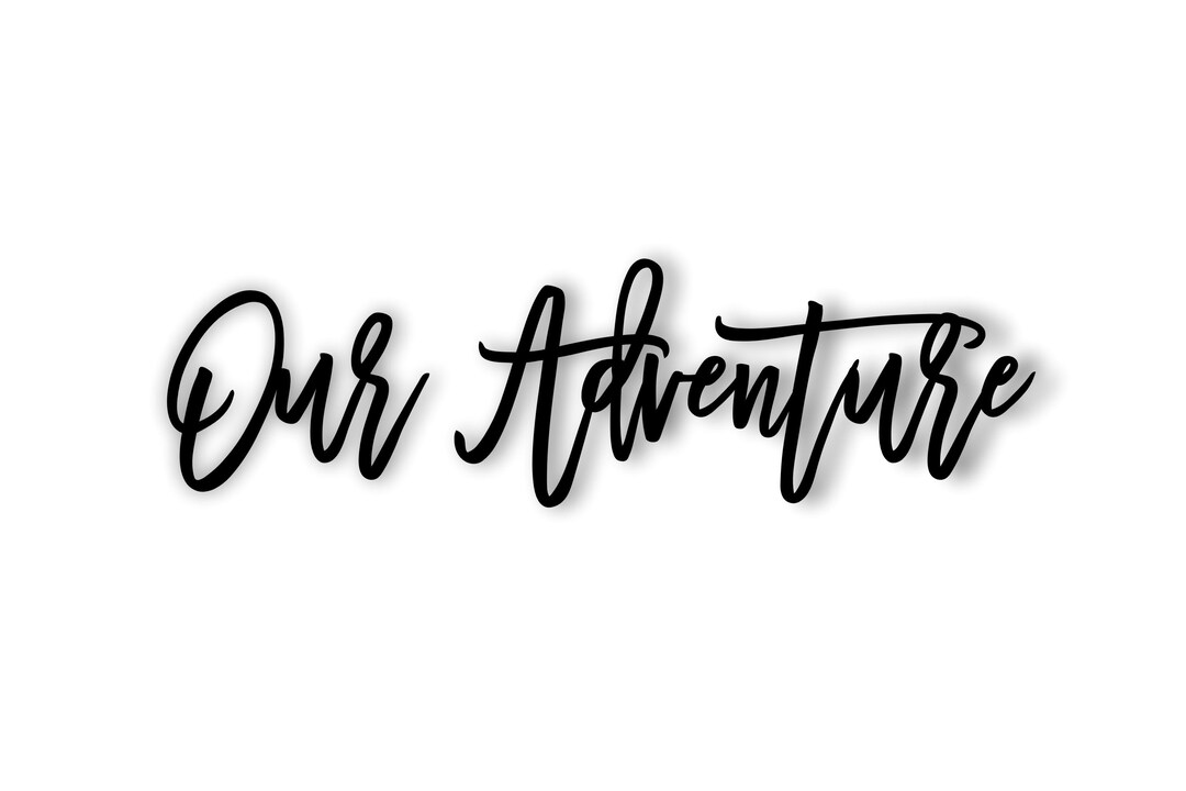 Our Adventure Sign - Our Adventure Cutout Sign - Our Adventure Word Cut ...