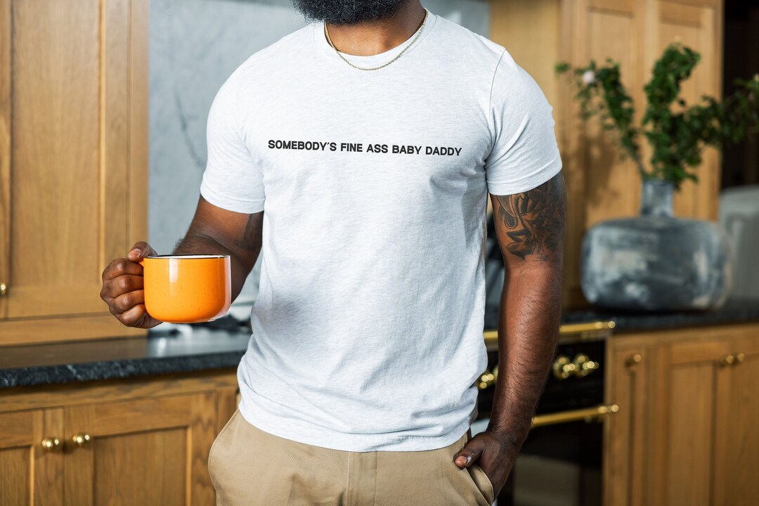 Somebody's Fine Ass Baby Daddy T-shirt, Father Shirt, Funny Dad Shirt ...