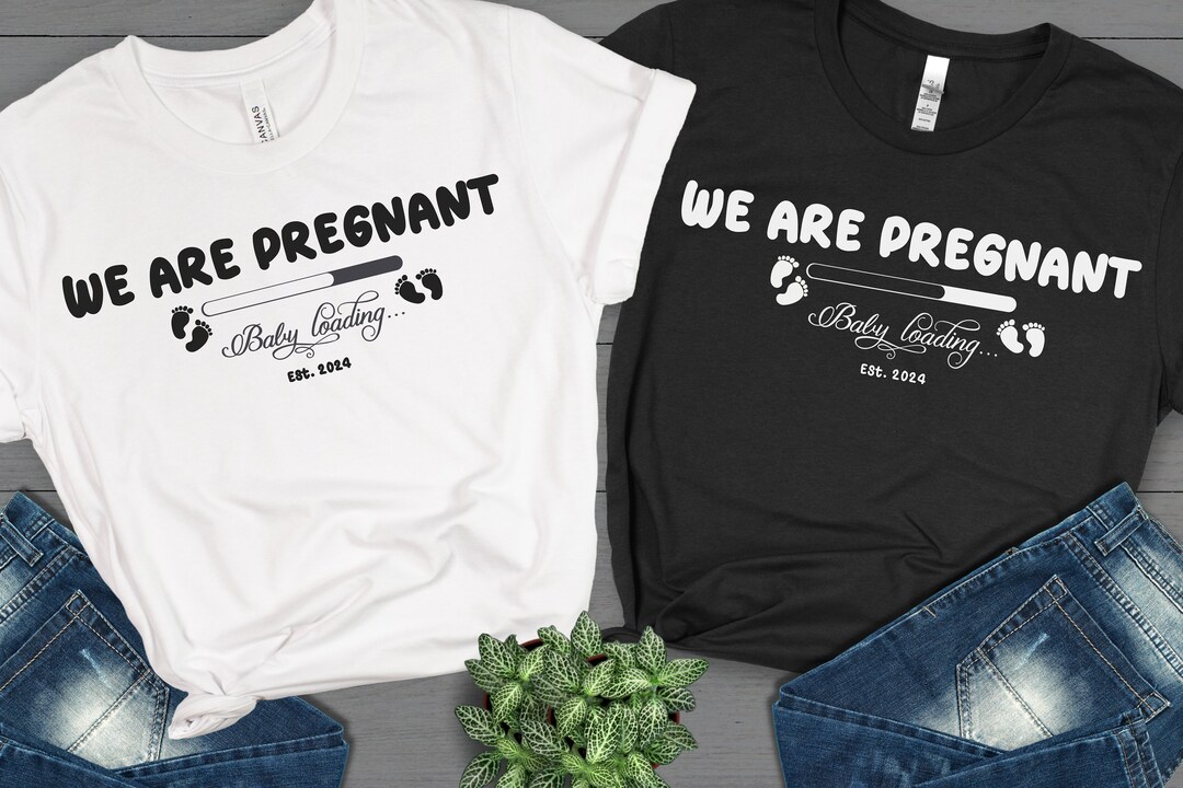 We Are Pregnant Baby Loading Shirt (2024), Pregnancy Announcement Shirt ...