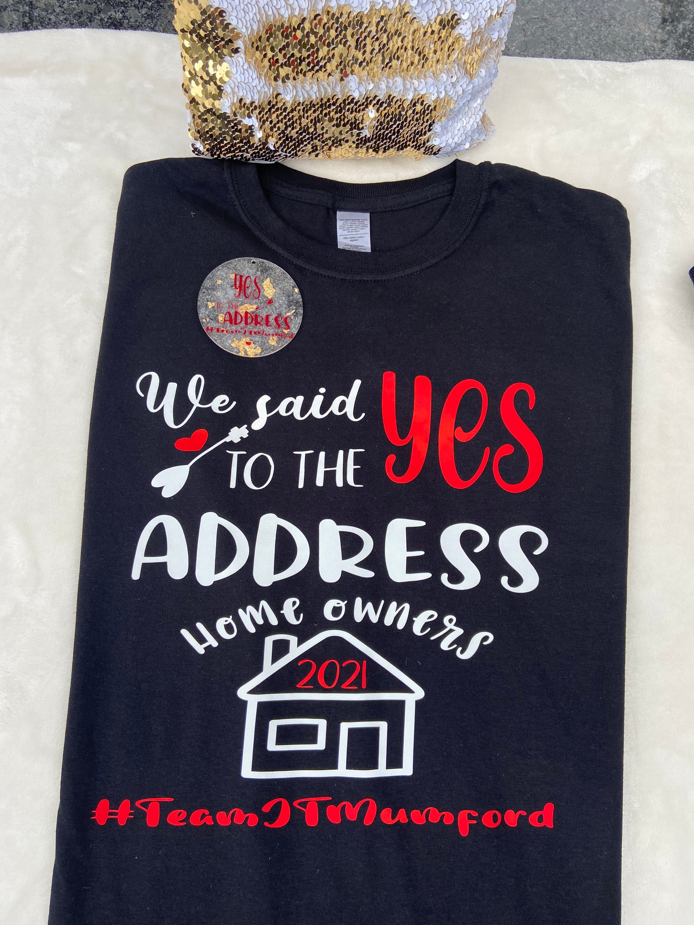 We Said Yes to the Address. Family Matching Shirts. New Homeowners ...