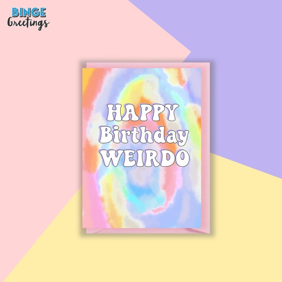 Happy Birthday Weirdo Memes 31 Happy Birthday Meme With Funny Wishes
