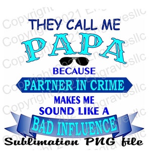 They Call Me Papa Because Partner in Crime Makes Me Sound Like a Bad ...