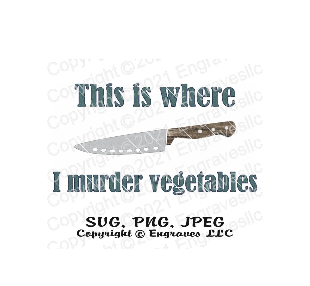 This is Where I Murder Vegetables, Png File, Sublimation - Etsy