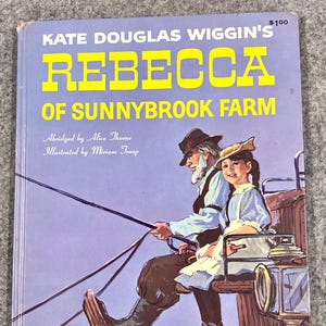 1960 Kate Douglas Wiggin's Rebecca of Sunnybrook Farm Abridged by Alice ...