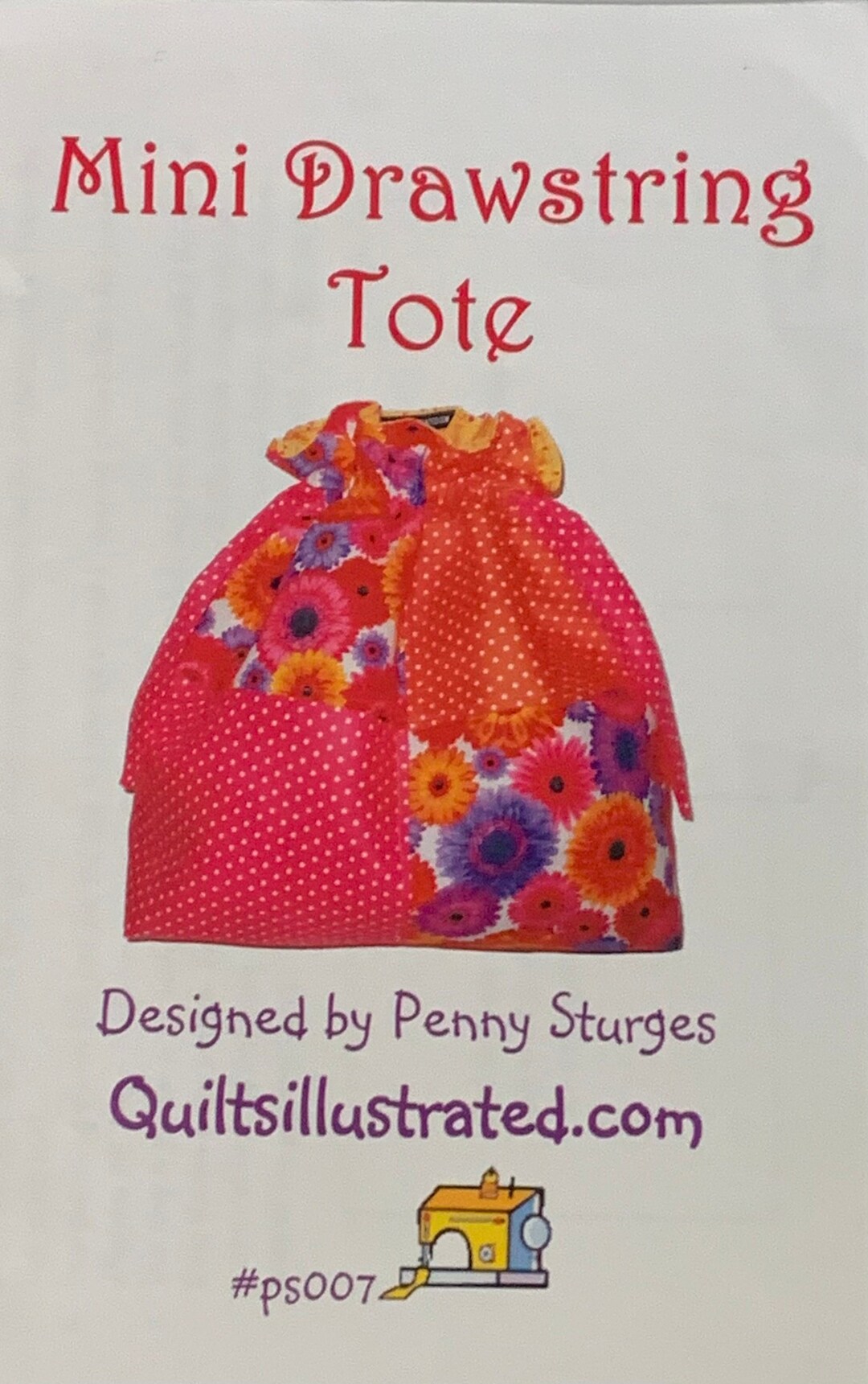 Mini Drawstring Tote Bag PATTERN PS007 - Penny Sturges - Quilts ...