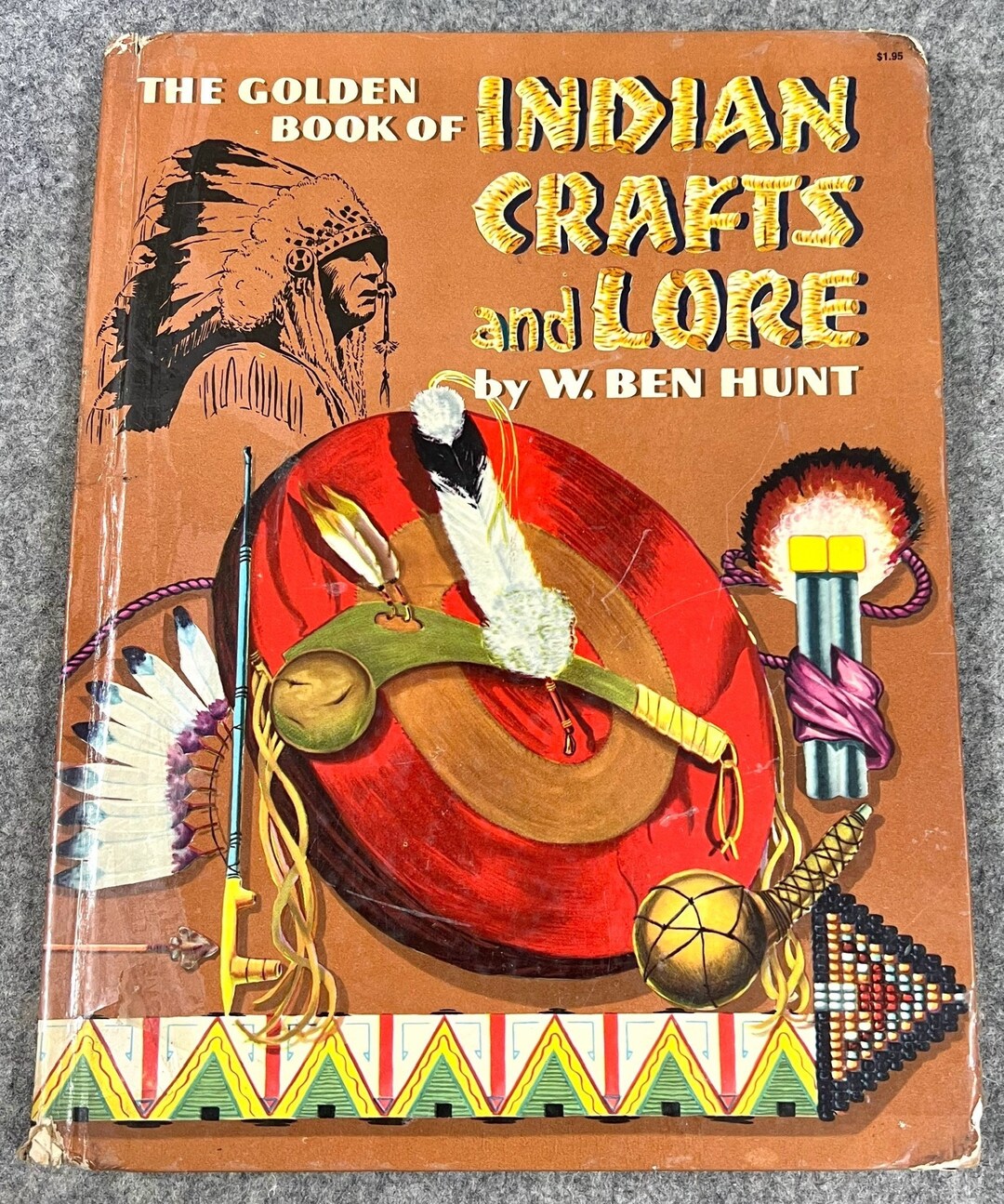 The Golden Book of Indian Crafts and Lore by W. Ben Hunt Copyright 1961 ...