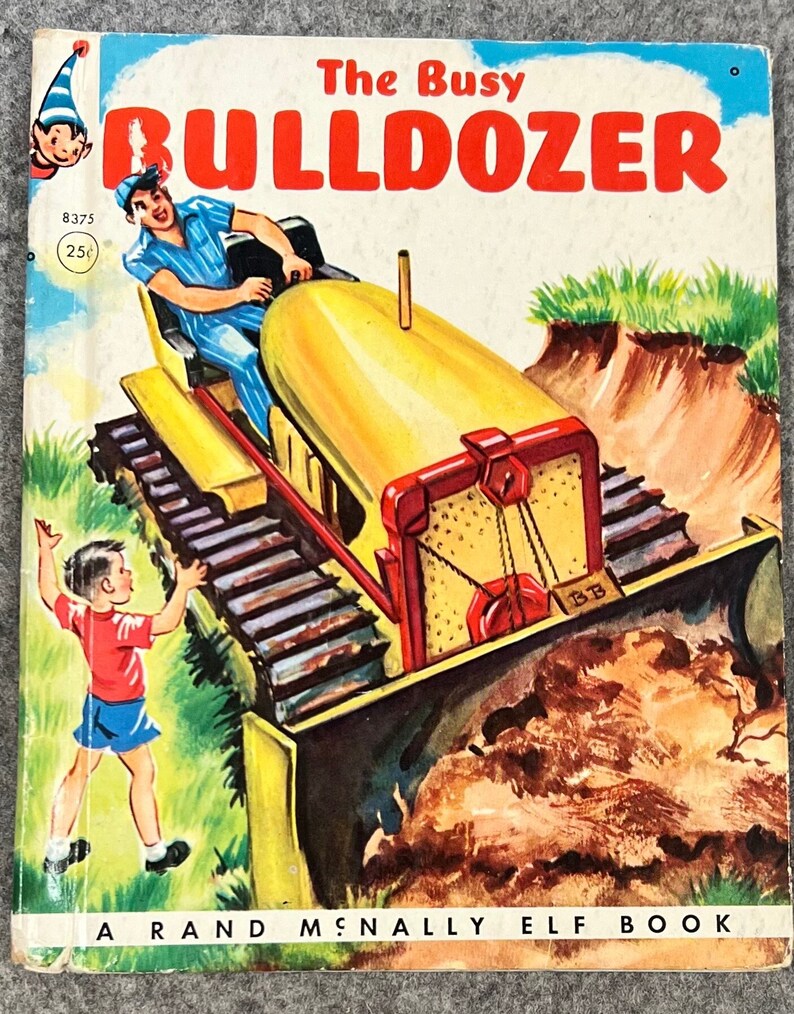 The Busy Bulldozer Vintage Rand Mcnally Elf Children's Book 8375 ...