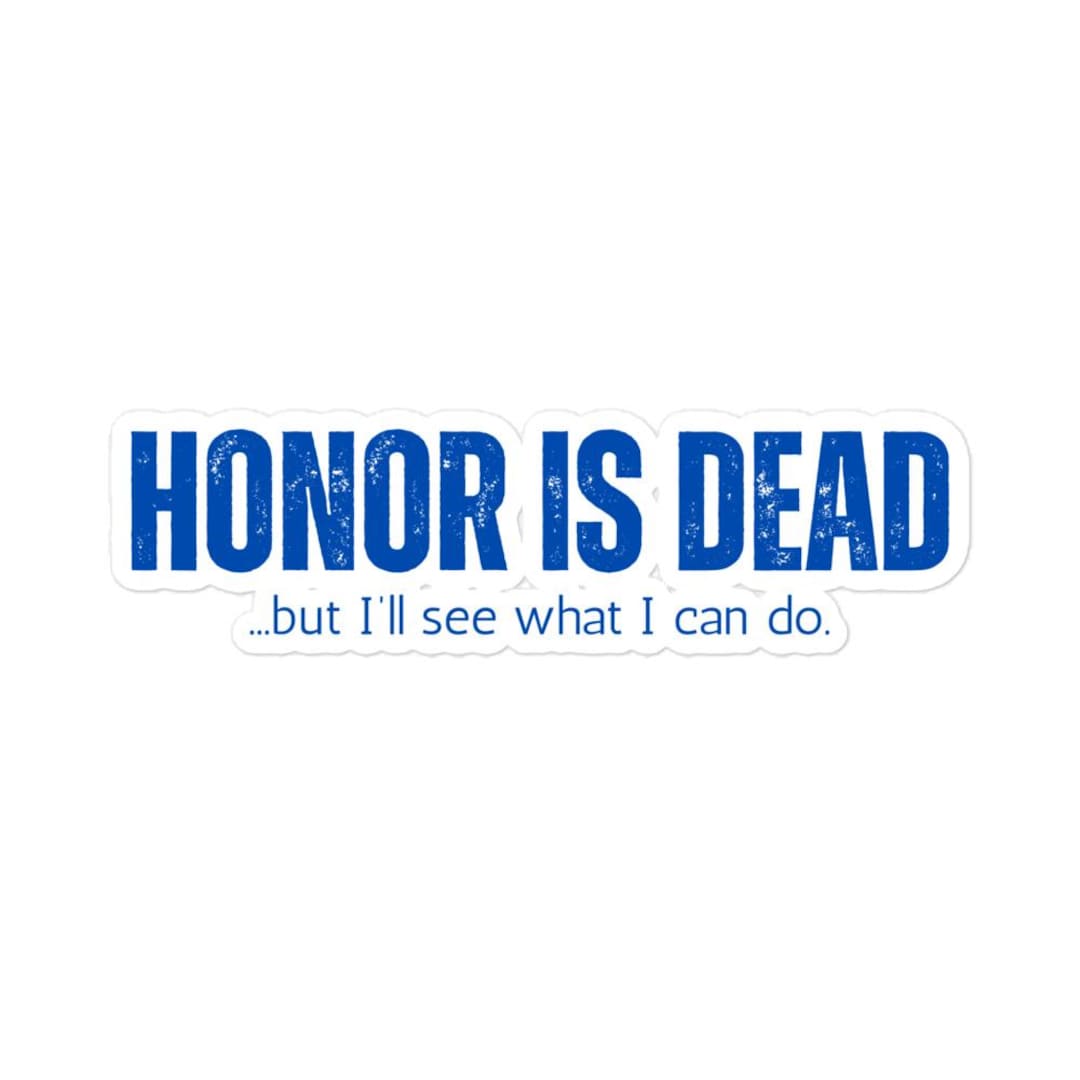 Honor is Dead Sticker (storm Light Archive, Brandon Sanderson) - Etsy