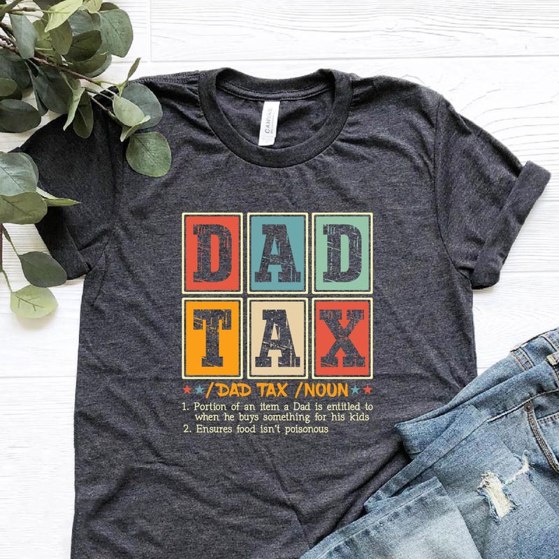 Dad Tax Tshirt - Etsy