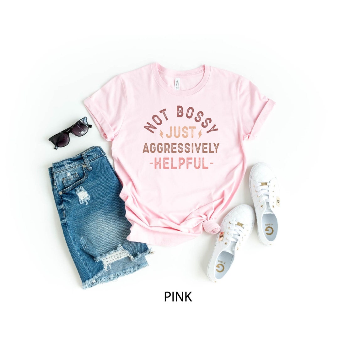 Sarcastic Mom Shirts, Not Bossy Aggressively Helpful Tee, Funny Saying ...