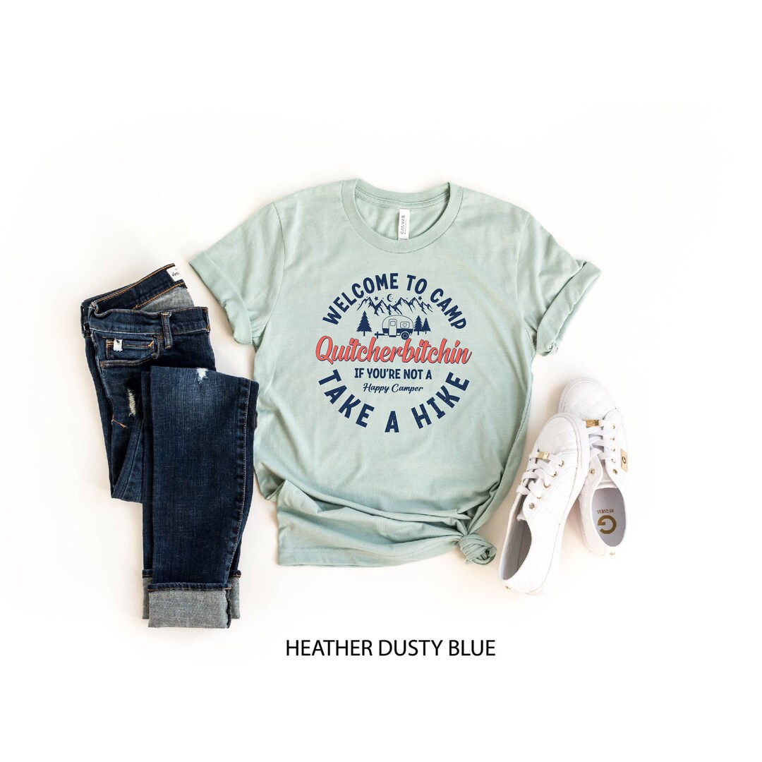 Welcome to Camp Quitcherbitchin Shirt, Nature Lover Gift, Funny Camping ...