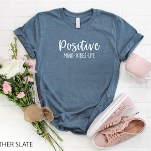 Positive Mind Positive Vibes Positive Life T-shirt, Positivity Shirt ...