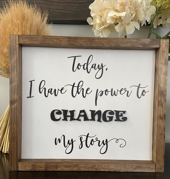 Today I Have the Power to Change My Story Inspirational Sign / | Etsy UK
