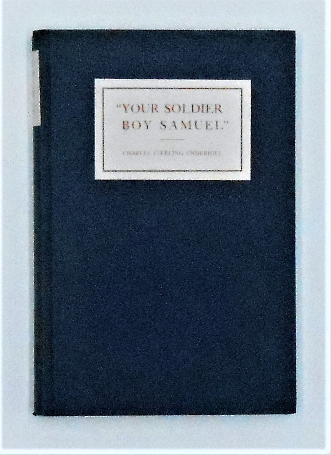 Your Soldier Boy Samuel, Civil War Letters of Lieut. Samuel Edmund ...