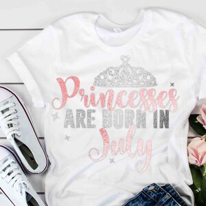 Princesses Are Born in July Svg / July Birthday Svg / Birthday Svg ...