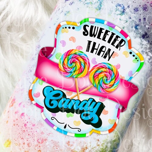 Sweeter Than Candy Label PNG Candy Sublimation Tumbler - Etsy