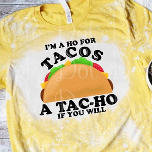 Taco PNG / Ho for Tacos Png / Tac-ho Png / Funny Taco Png ...