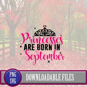 Princesses Are Born in September Svg / September Birthday Svg ...