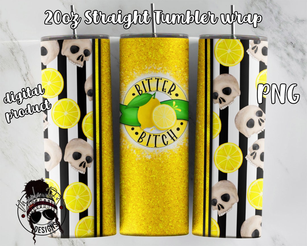Bitter Bitch Tumbler Sublimation Design | Lemon Skull Tumbler Wrap | 20 ...
