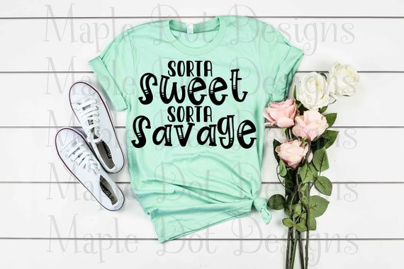 Sorta Sweet Sorta Savage Svg Savage Svg Sassy Svg - Etsy