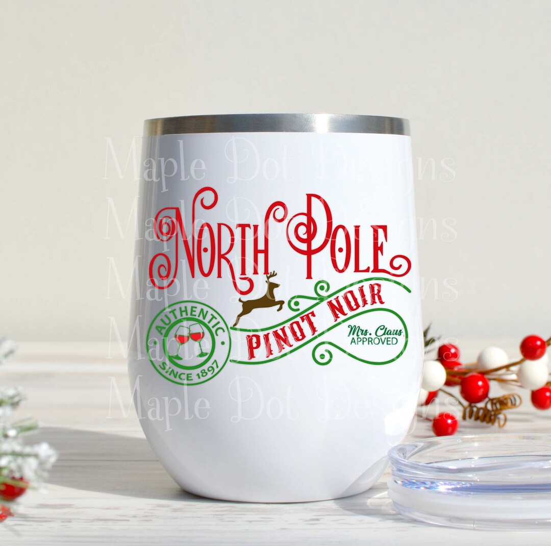 North Pole Pinot Noir Santa Approved / Christmas SVG / North Pole Hot ...