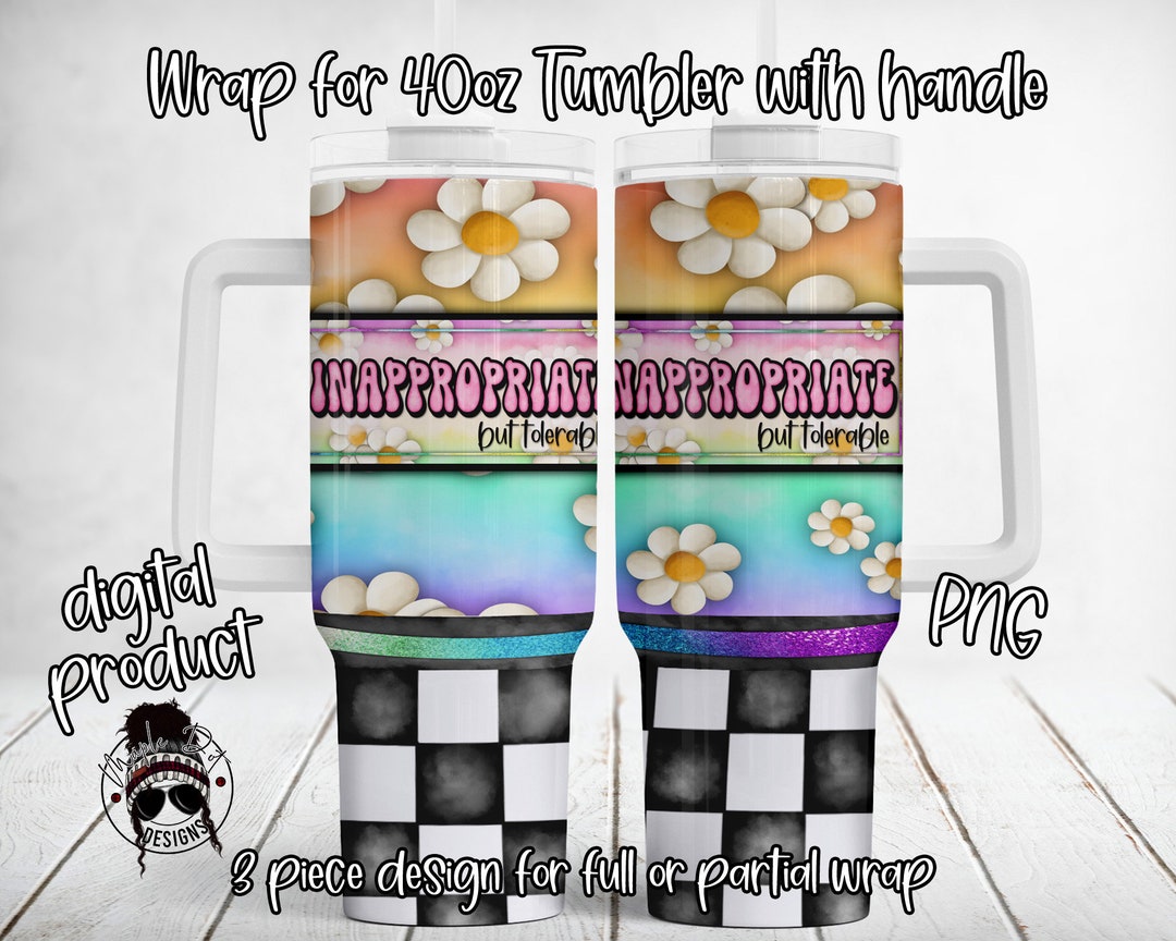 Inappropriate but Tolerable Tumbler Wrap | 40oz Tumbler Wrap ...