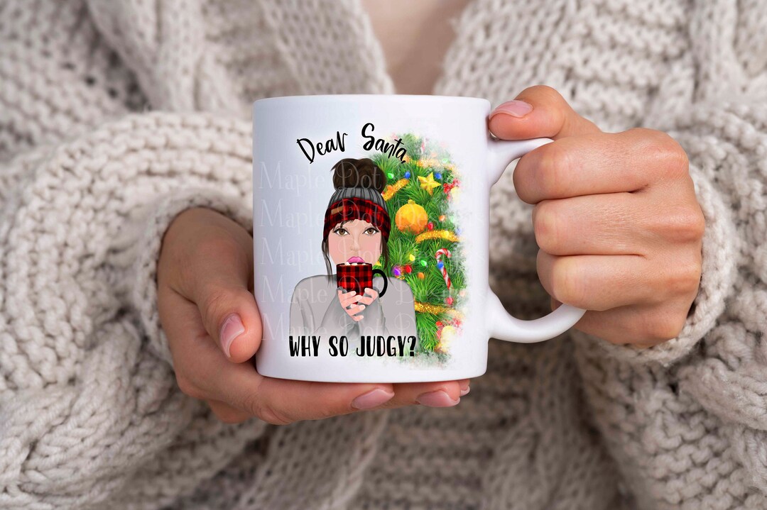 Dear Santa Why so Judgy PNG / Christmas Sublimation / Downloadable File ...