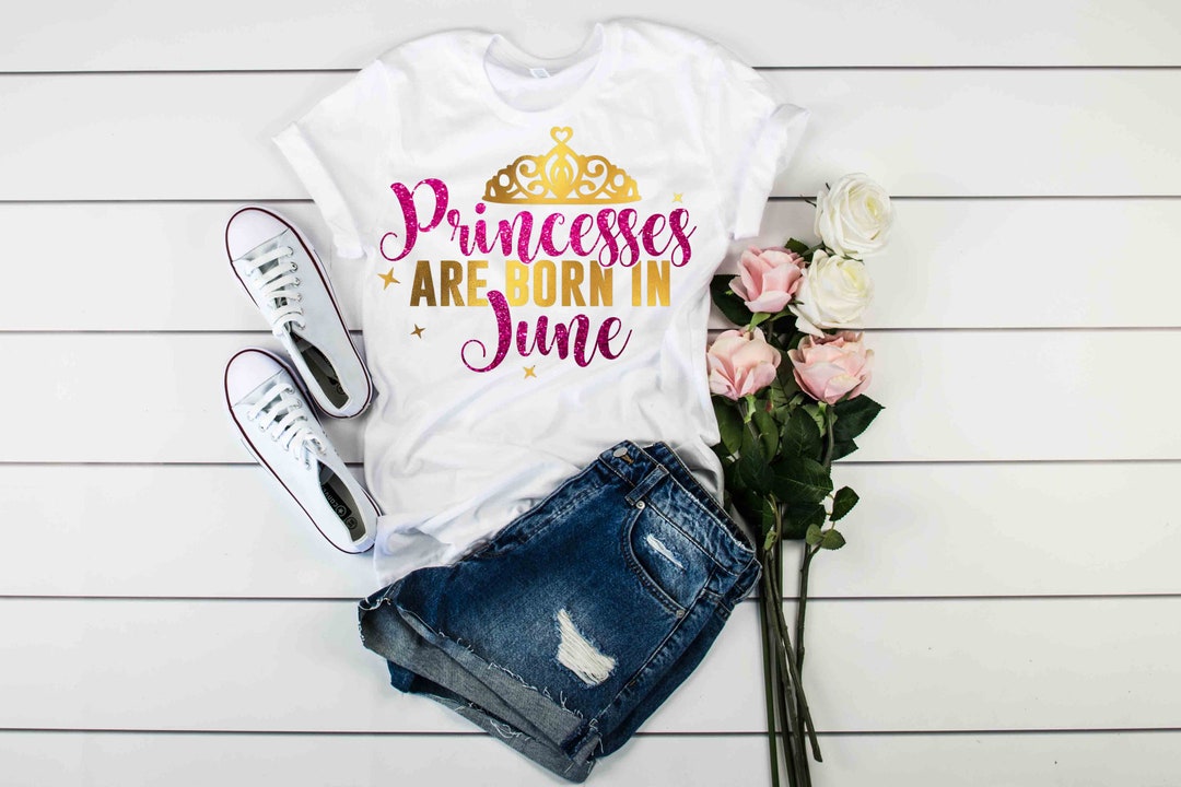 Princesses Are Born in June Svg / June Birthday Svg / Birthday Svg ...