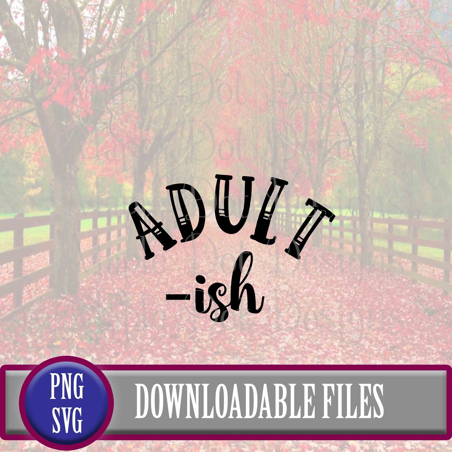 Adultish Svg, Adult Svg, Trending Svg, Funny Svg, Downloadable File PNG ...