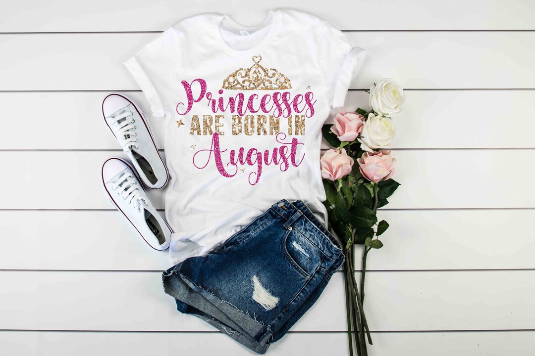 Princesses Are Born in August Svg / August Birthday Svg / Birthday Svg ...
