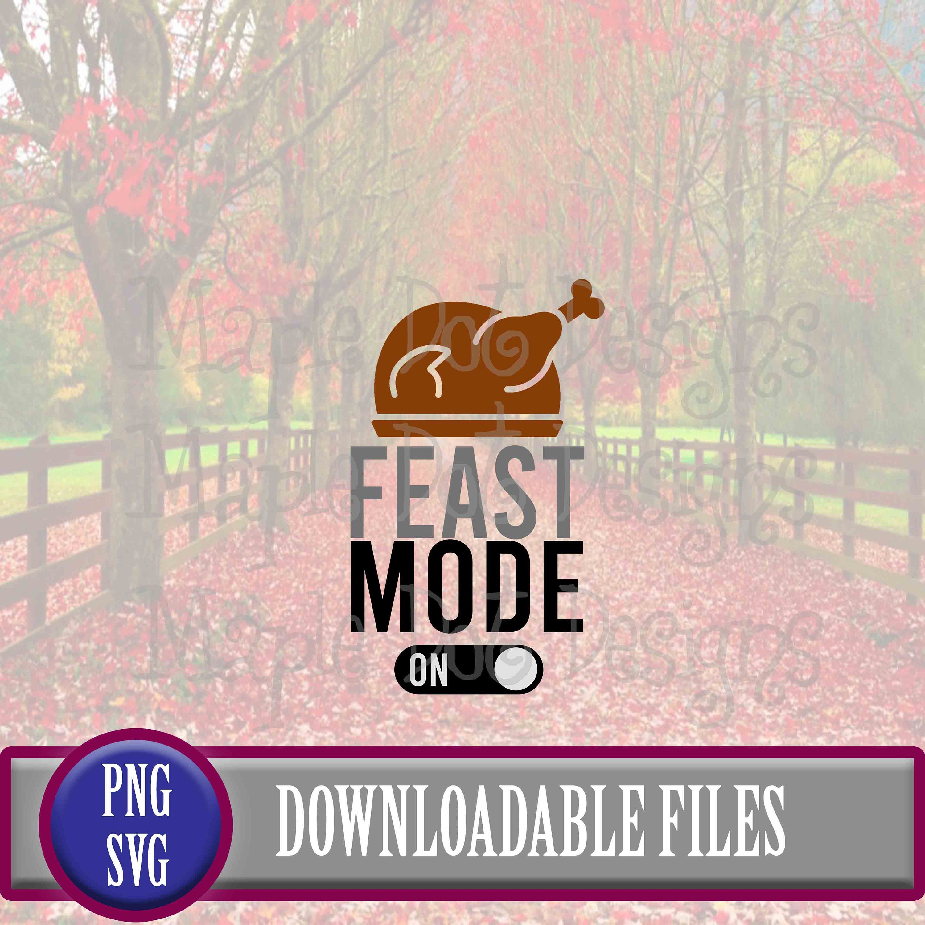 Feast Mode on Svg, Thanksgiving Svg, Turkey Svg, Retro Thanksgiving ...