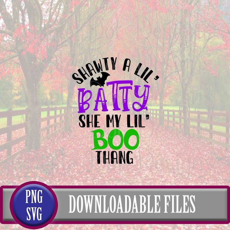 Shawty a Lil Batty Svg / She My Lil Boo Thang Svg /halloween - Etsy