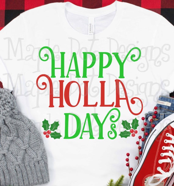 Happy Holla Days Svg Christmas Svg Happy Holidays Svg | Etsy