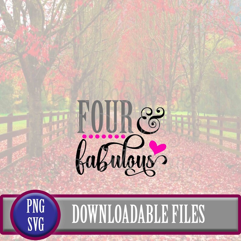 Four & Fabulous Svg Birthday Svg 4th Birthday Svg 4 and | Etsy